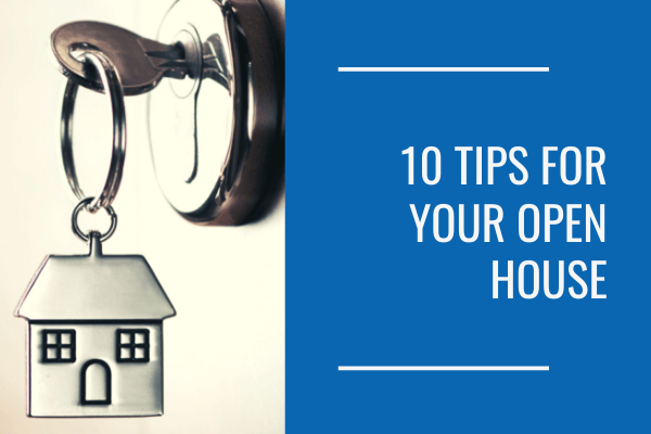 Top 10 Tips in Preparing for an Open House